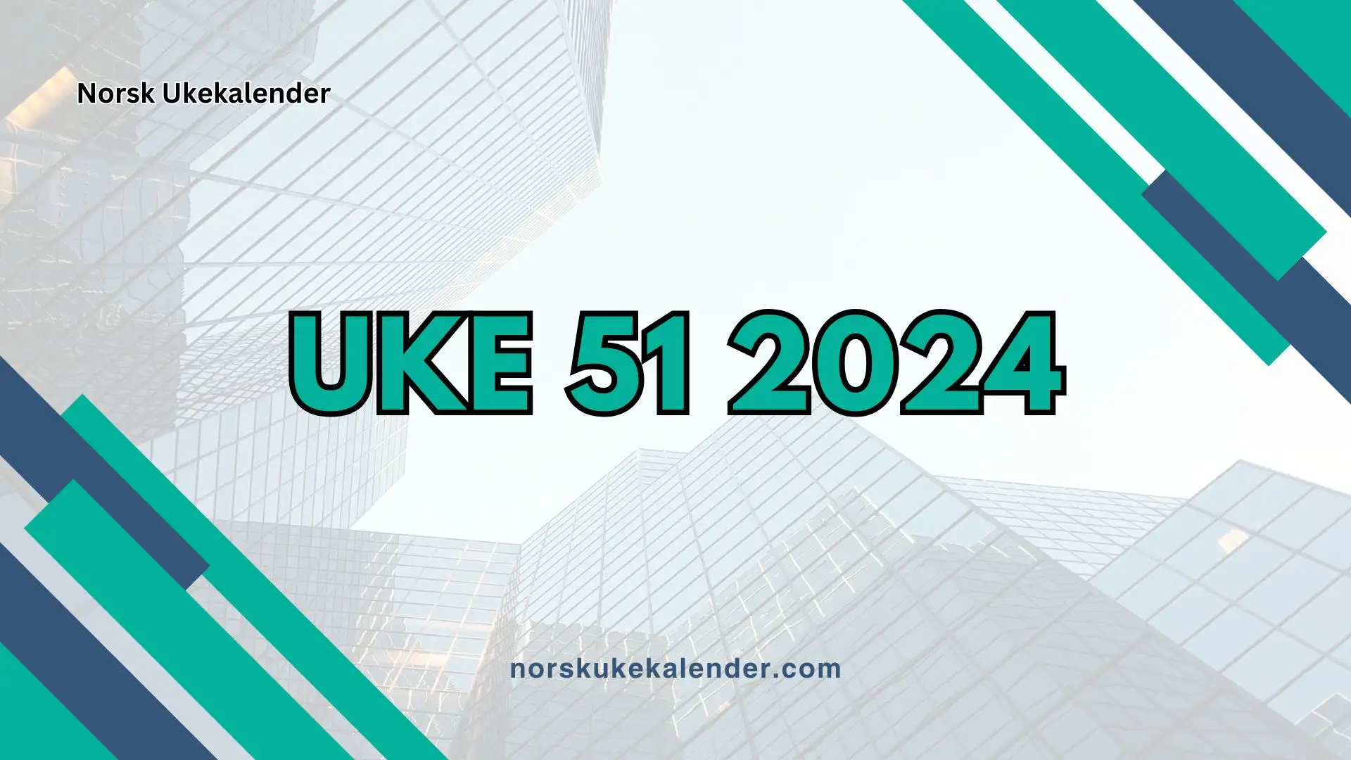 Uke 51 2024 | Hvilken uke er det 2024 | Ukenummer 2024