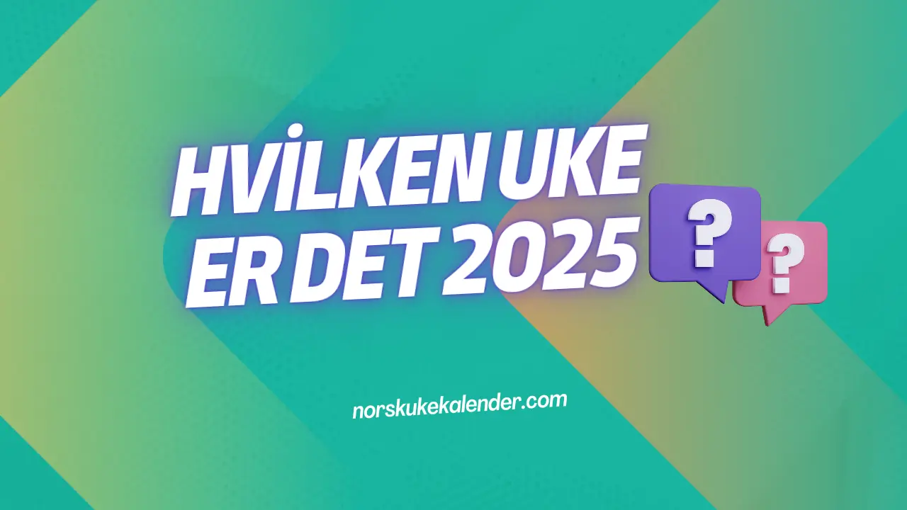 Hvilken uke er det 2025? 1 til 52 - Ukenummer 2025